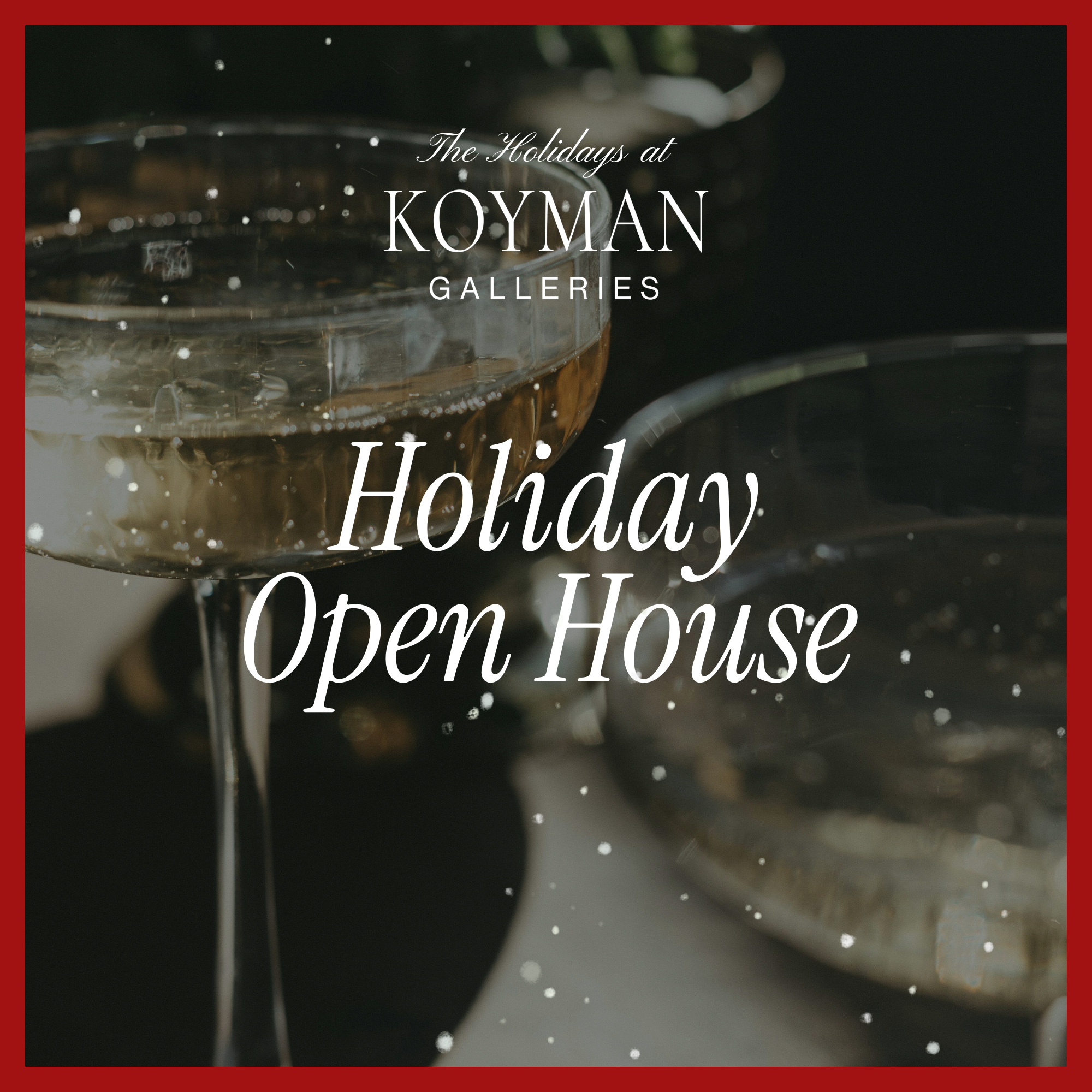Holiday Open House | Koyman Galleries